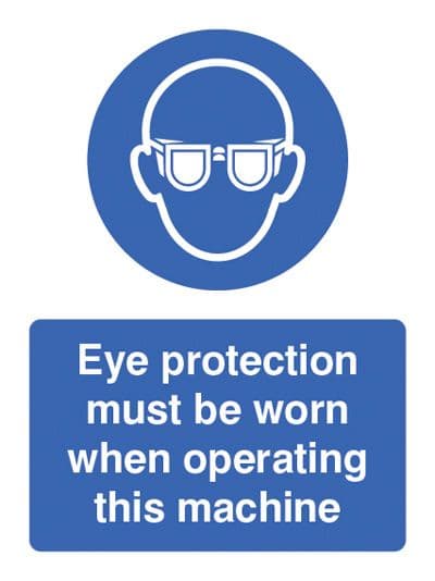 15005K Eye protection must be worn when operating machine Rigid Plastic ...