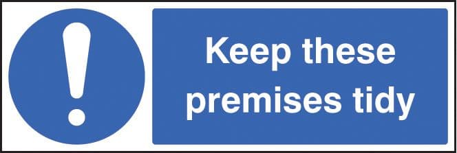 15404M Keep these premises tidy Rigid Plastic 600x200mm Safety Sign