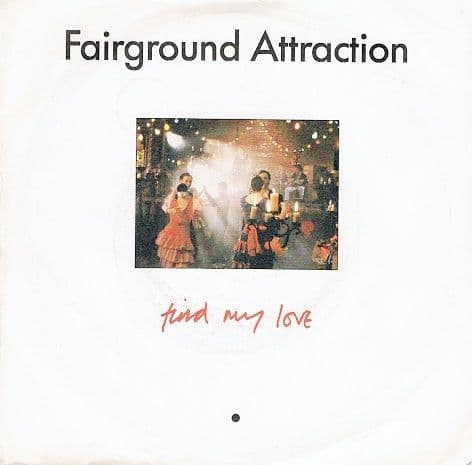 FAIRGROUND ATTRACTION Find My Love Vinyl Record 7 Inch RCA 1988