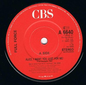 FULL FORCE Alice I Want You Just For Me 7" Single Vinyl Record 45rpm ...