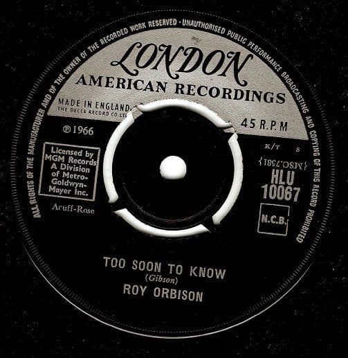 ROY ORBISON Too Soon To Know Vinyl Record 7 Inch London 1966