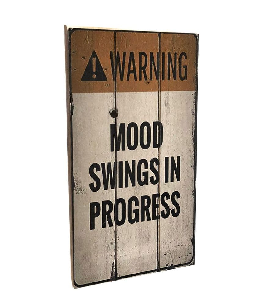 Mood Swings Aged Wooden Sign 40cm x20cm