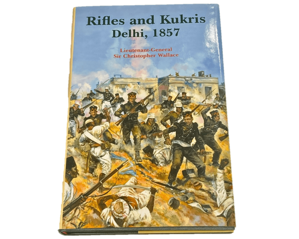 Rifles and Kukris Delhi 1857