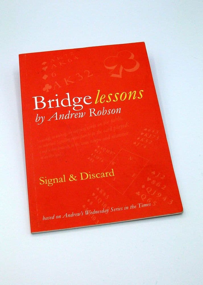 Bridge Lessons By Andrew Robson Signal and Discard