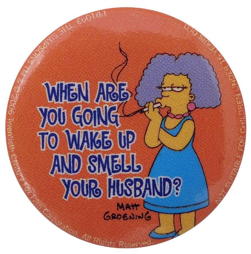 The Simpsons - Wake Up and Smell Your Husband Button Badge