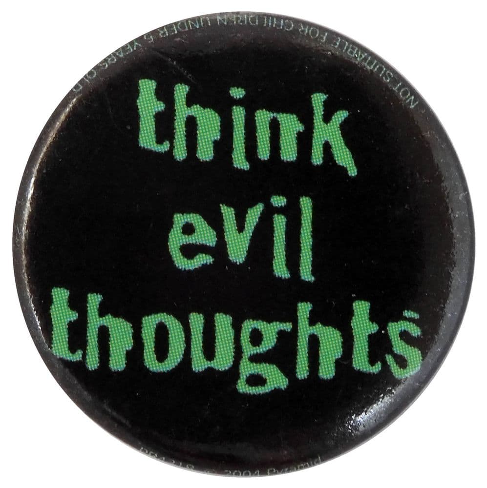 Think Evil Thoughts - Slogan Button Badge