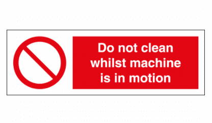 Do not clean whilst machine is in motion Sign - 8589| The Sign Maker Shop