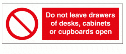 Do not leave drawers of desks, cupboards or cabinets open Sign - 8595 ...