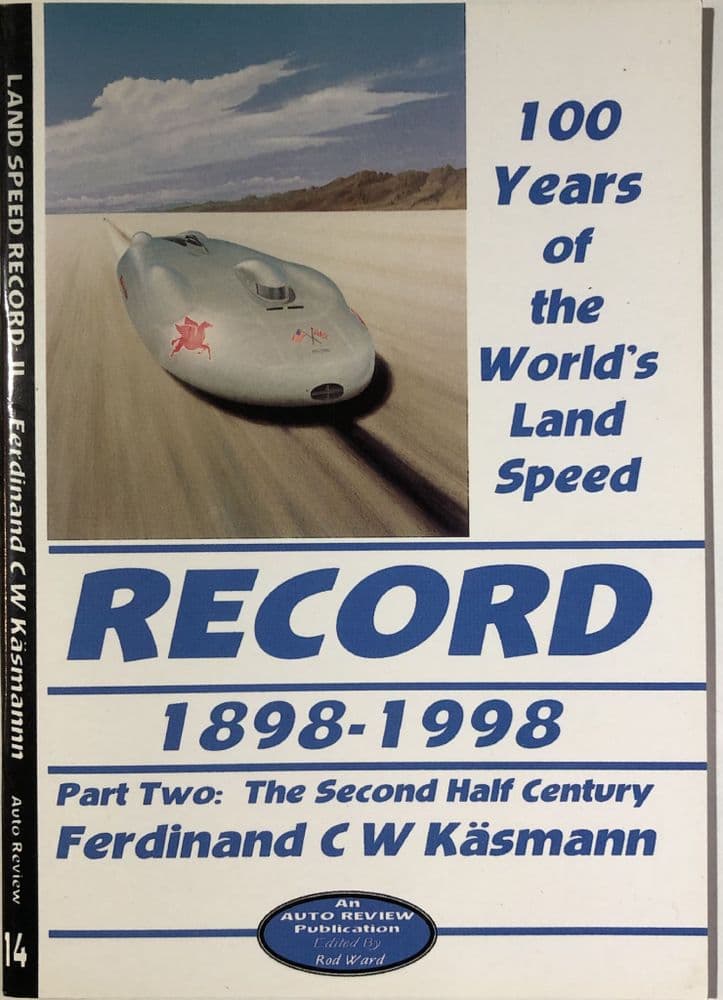 100 YEARS OF THE WORLD S LAND SPEED RECORD 1898-1998 Part Two Kasmann 1998