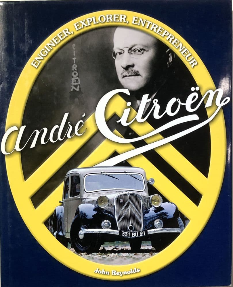 ANDRE CITROEN Engineer Explorer Entrepreneur Reyynolds 2006