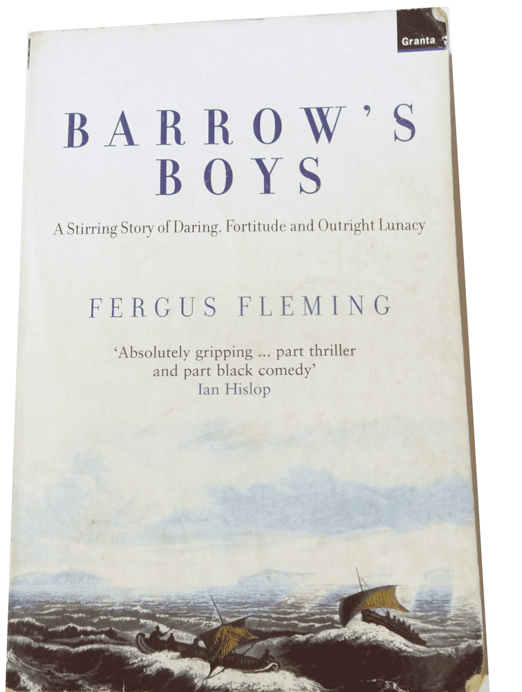 BARROW S BOYS A Stirring Story Of Daring Fortitude And Outright Lunacy ...