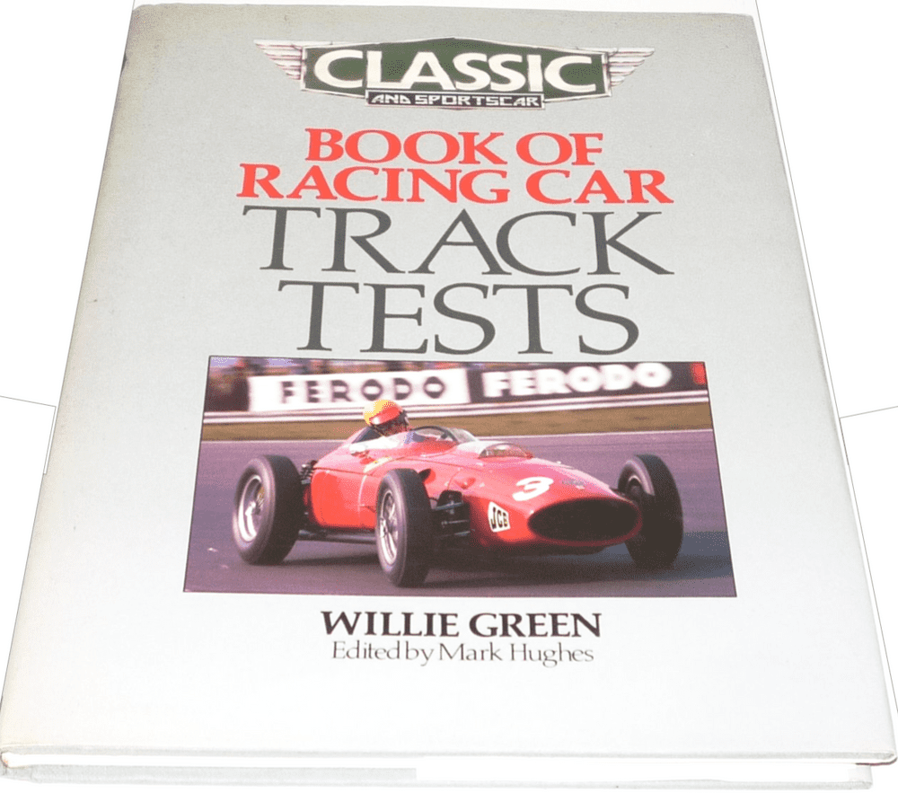 CLASSIC & SPORTSCAR BOOK OF RACING CAR TRACK TESTS Willie Green 1989