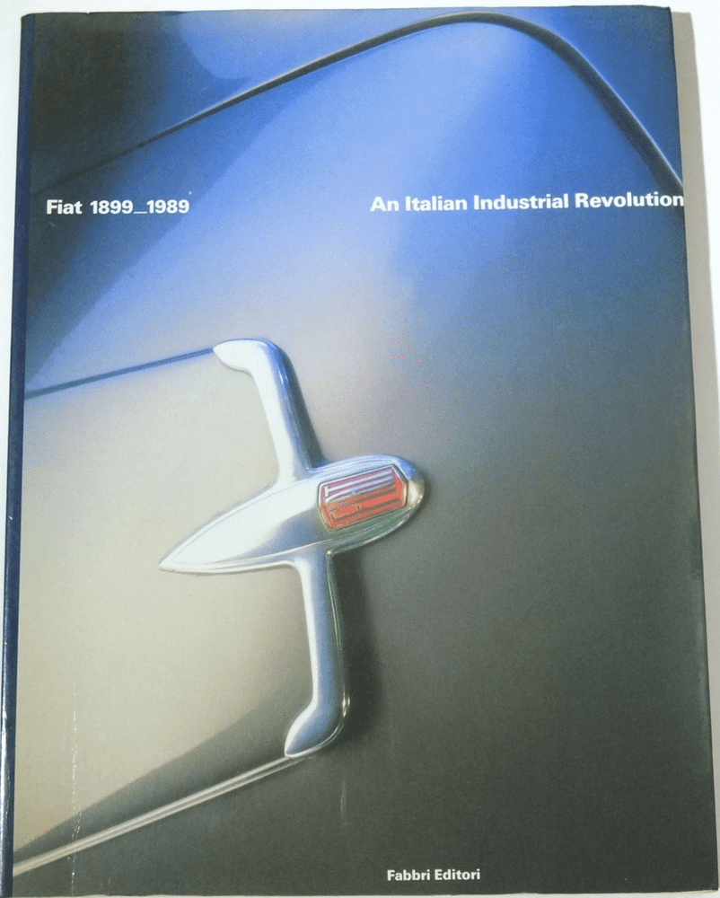 FIAT 1899-1989 An Italian Industrial Revolution The Science Museum 1988