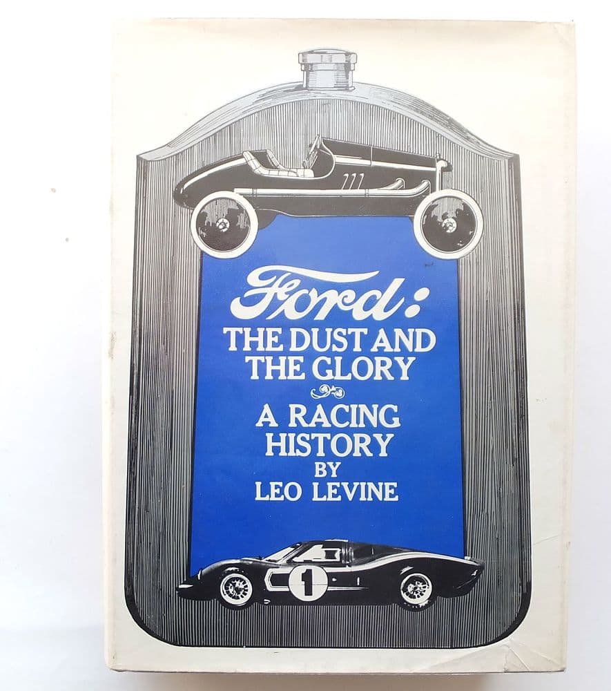 FORD THE DUST AND THE GLORY A RACING HISTORY Leo Levine 1968