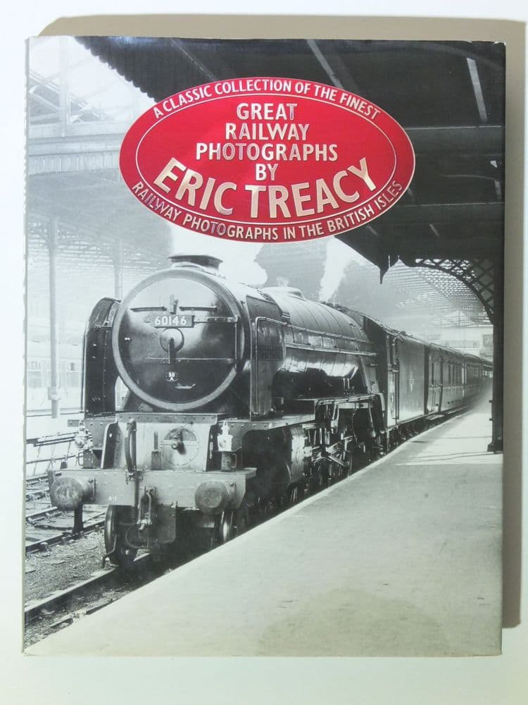 GREAT RAILWAY PHOTOGRAPHS BY ERIC TREACY Freeman Allen 1985