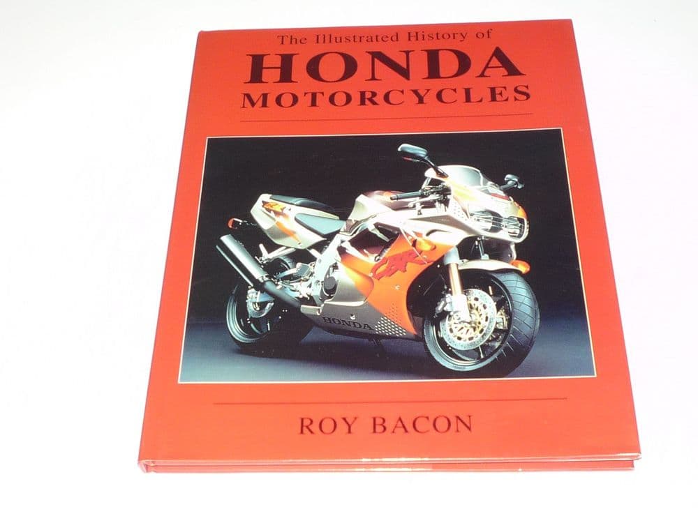 ILLUSTRATED HISTORY OF HONDA MOTORCYCLES THE Bacon 1995