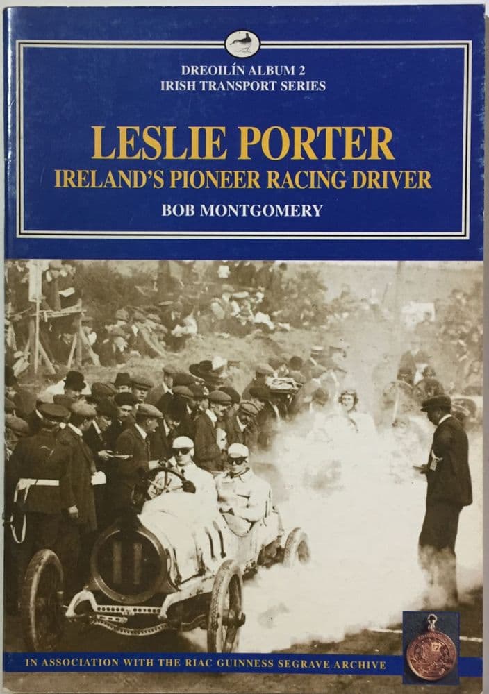 LESLIE PORTER Ireland s Pioneer Racing Driver Montgomery 1999