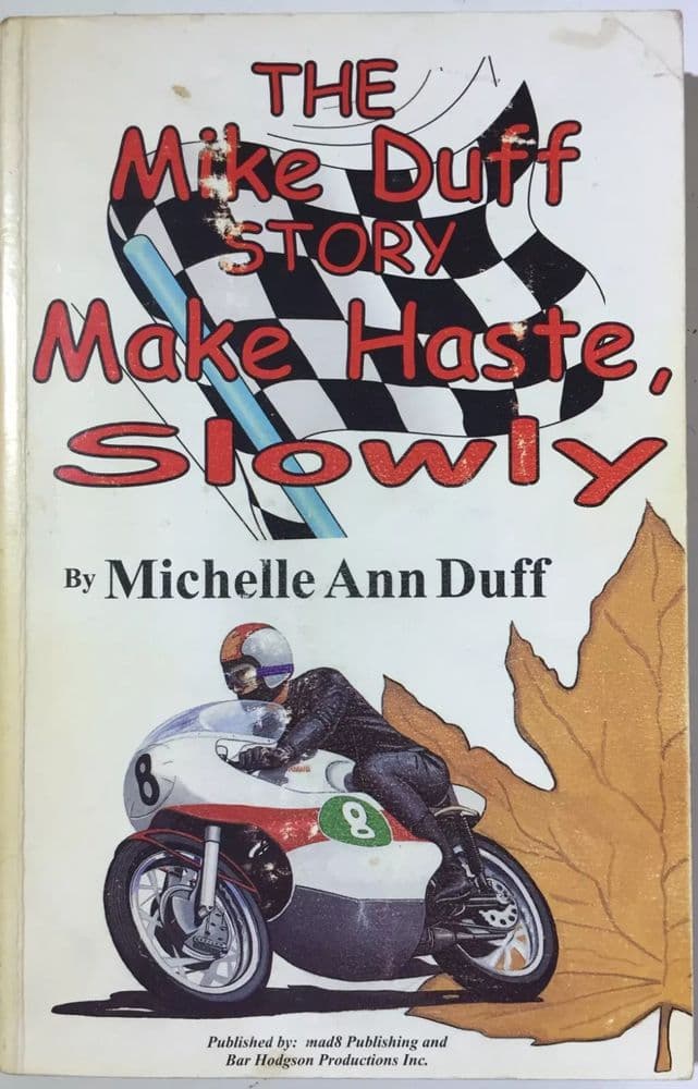 MAKE HASTE SLOWLY THE MIKE DUFF STORY Duff 1999 SIGNED