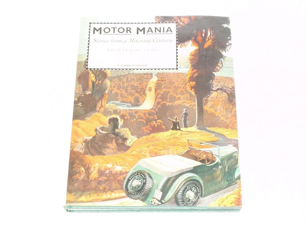 Motor Mania Stories From A Motoring Century Sutton 1996