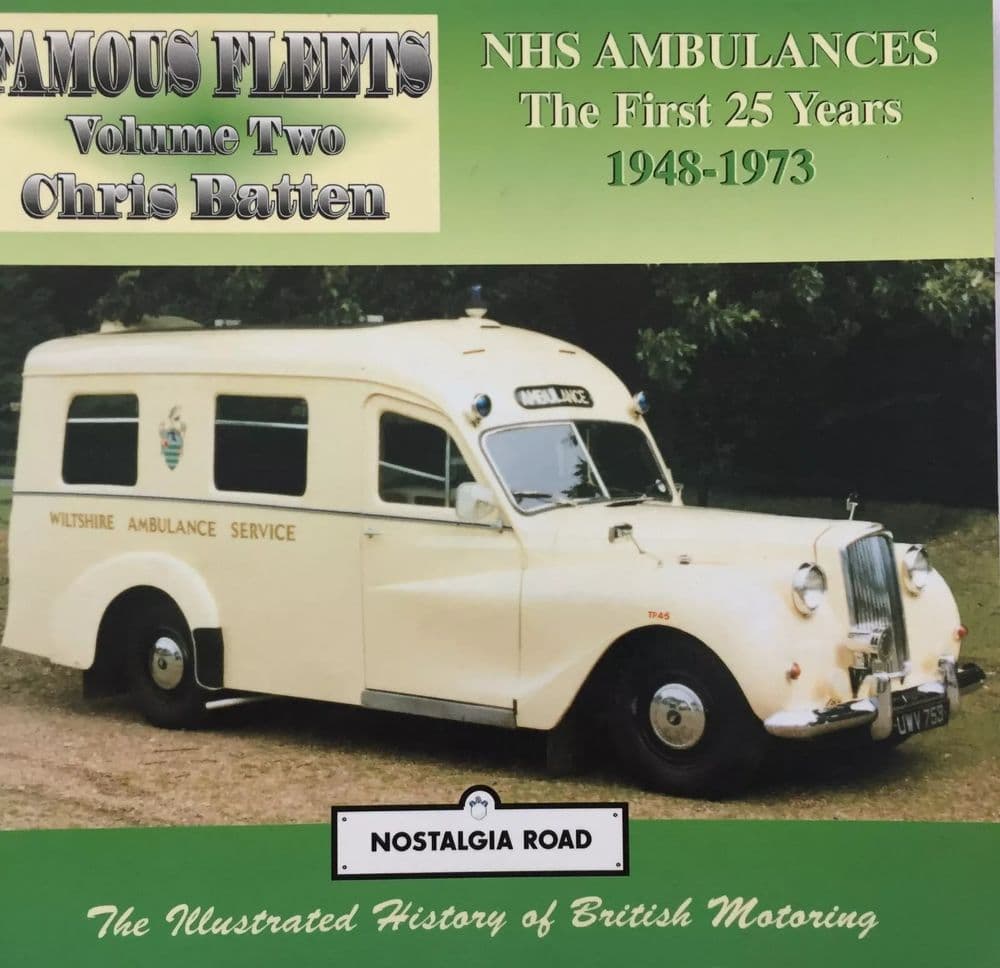NHS AMBULANCES The First 25 years 1948-1973 Famous Fleets Volume Two C ...