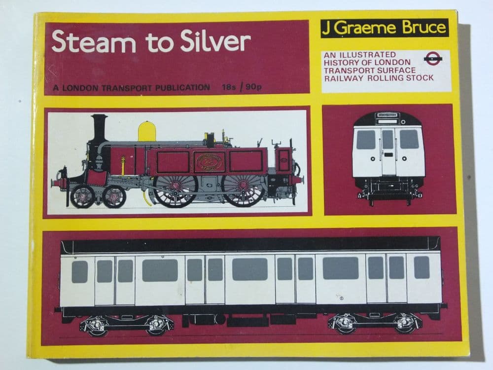 STEAM TO SILVER An Illustrated History Of London Transport Surface ...