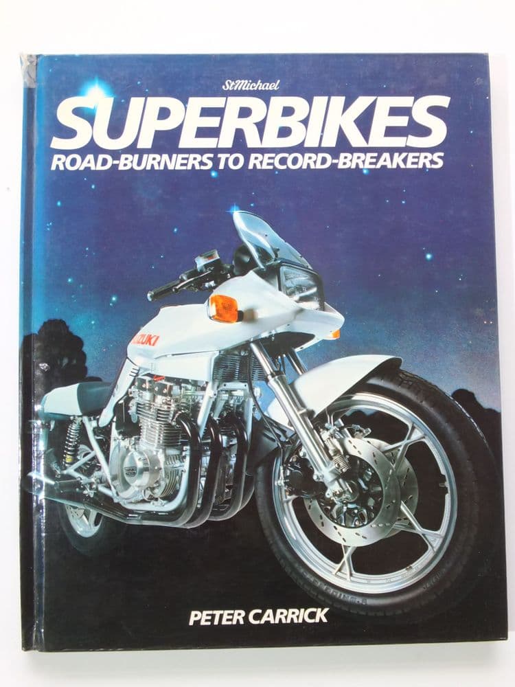 SUPERBIKES Road-Burners to Record-Breakers Carrick 1982