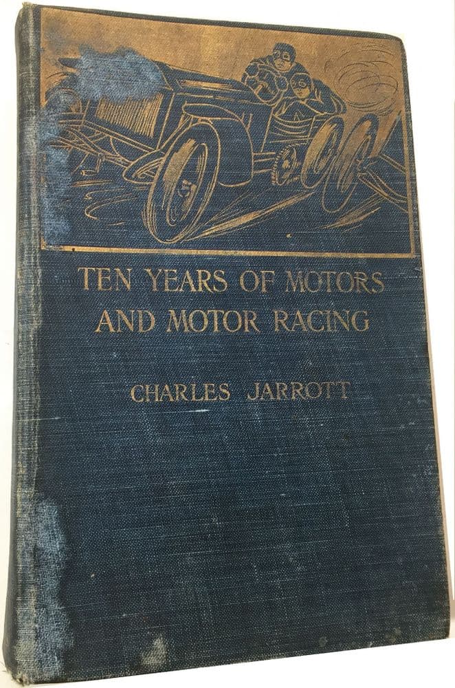 TEN YEARS OF MOTORS AND MOTOR RACING Jarrott 1906 1st ed