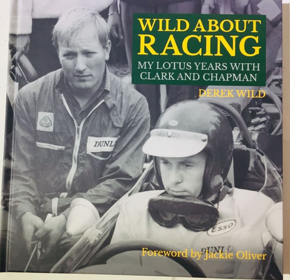 WILD ABOUT RACING My Lotus Years With Clark and Chapman Wild 2024