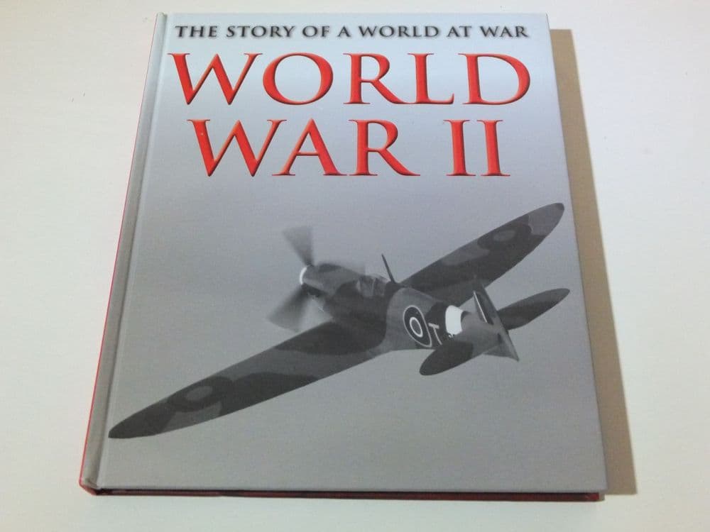 WORLD WAR II The Story Of A World At War Cawthorne 2014