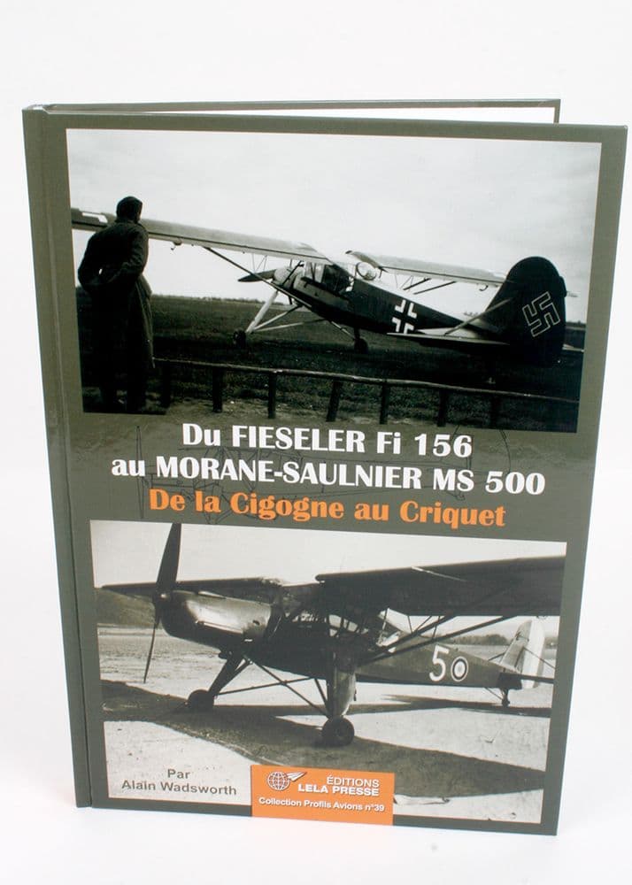 Du Fieseler Fi 156 au Moranne-Saulnier MS 500 - De la Cigogne au ...
