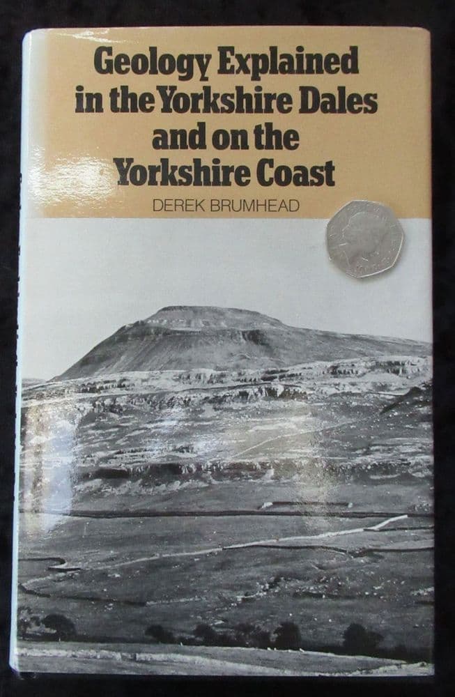 GEOLOGY EXPLAINED IN THE YORKSHIRE DALES AND ON THE YORKSHIRE COAST BY ...