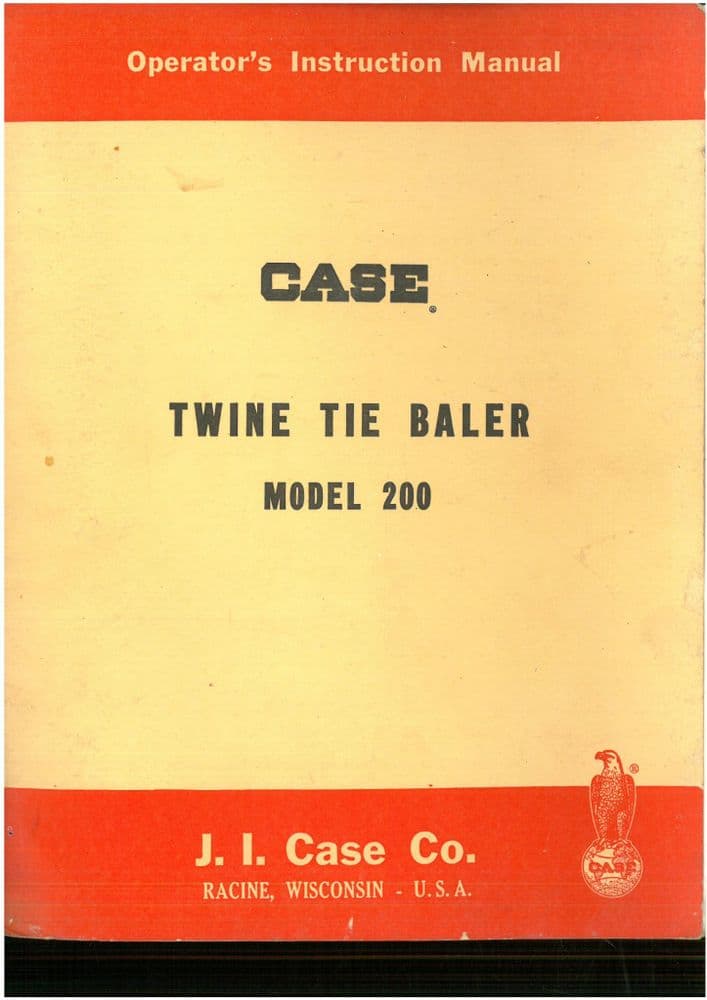 Case Twine Tie Baler Model 200 Operators Manual