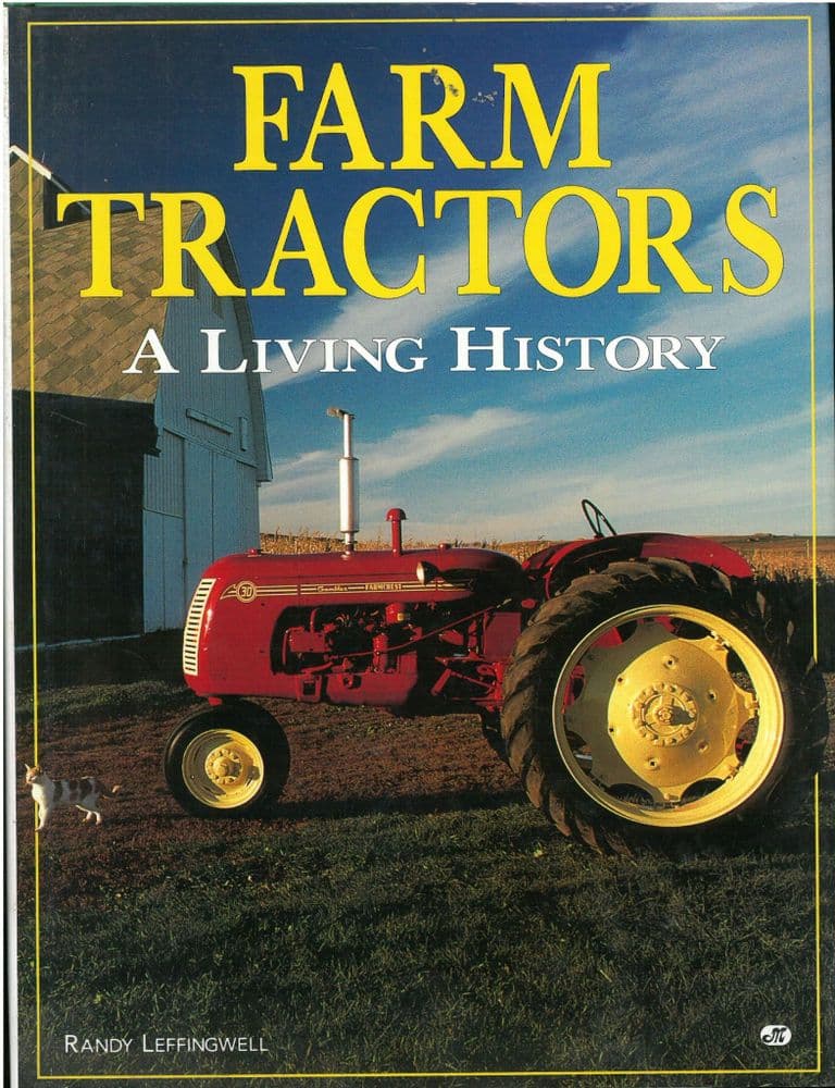 Farm Tractors A Living History by Randy Leffingwell