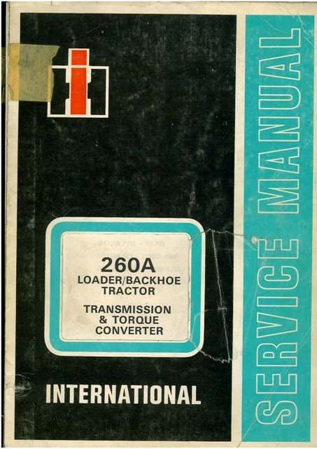 International 260A Loader Backhoe Tractor Transmission & Torque ...