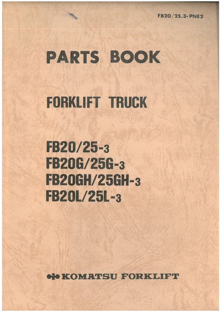 Komatsu Forklift FB20/25-3 FB20G/25G-3 FB20GH/25GH-3 FB20L/25L-3 Parts Manual ORIGINAL