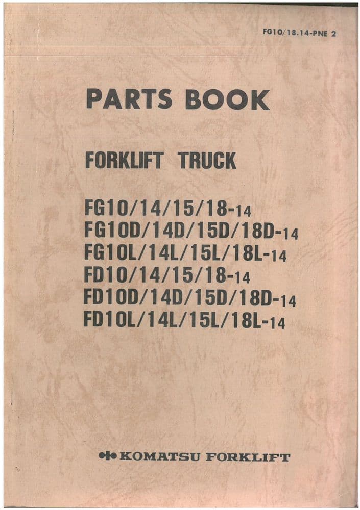 Komatsu Forklift FG18L-14 FD10 FD14 FD15 FD18-14 FD10D FD14D FD15D FD18D-14 FD10L DF14L Parts Manual