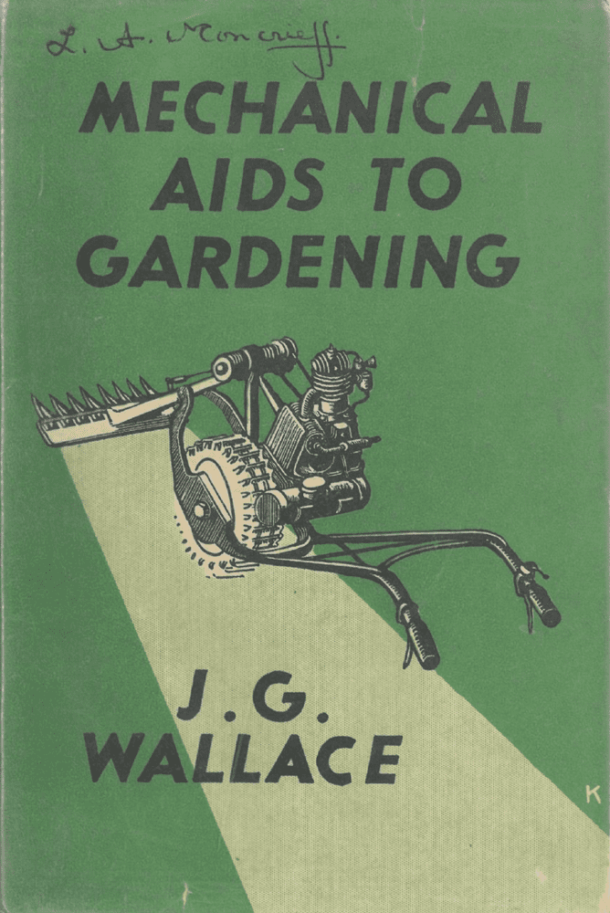 Mechanical Aids to Gardning - J G Wallace