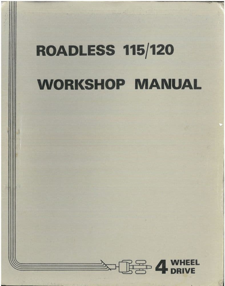 Roadless 115 & 120 - 4 Wheel Drive Tractor Workshop Manual - 115 120