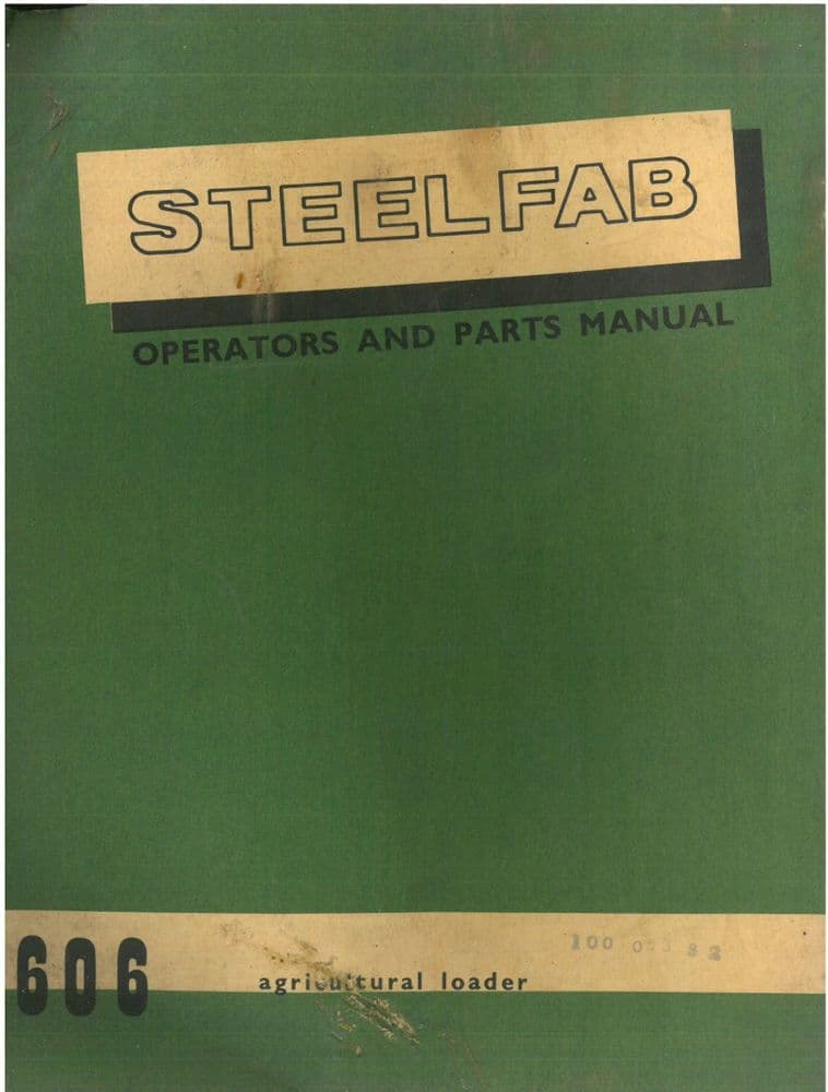 Steelfab 606 Loader Operators & Parts Manual - ORIGINAL