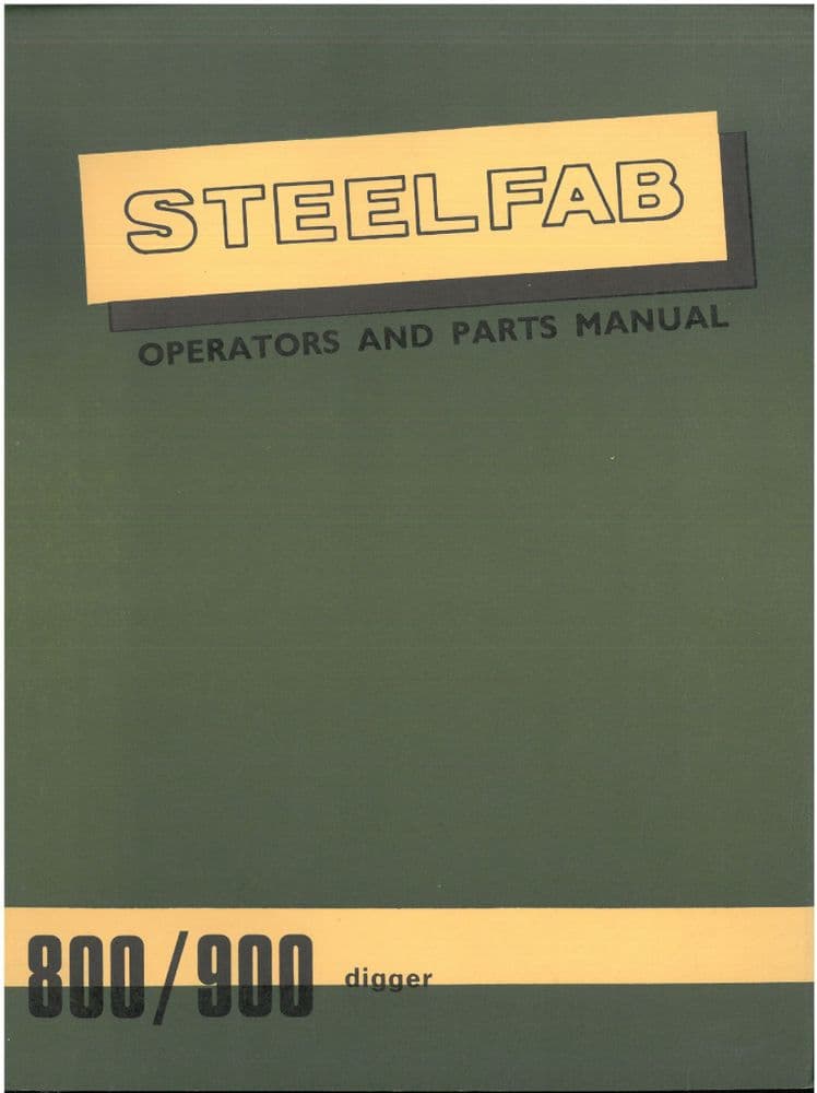 Steelfab 800 & 900 Digger Operators Instructions & Parts Manual - ORIGINAL