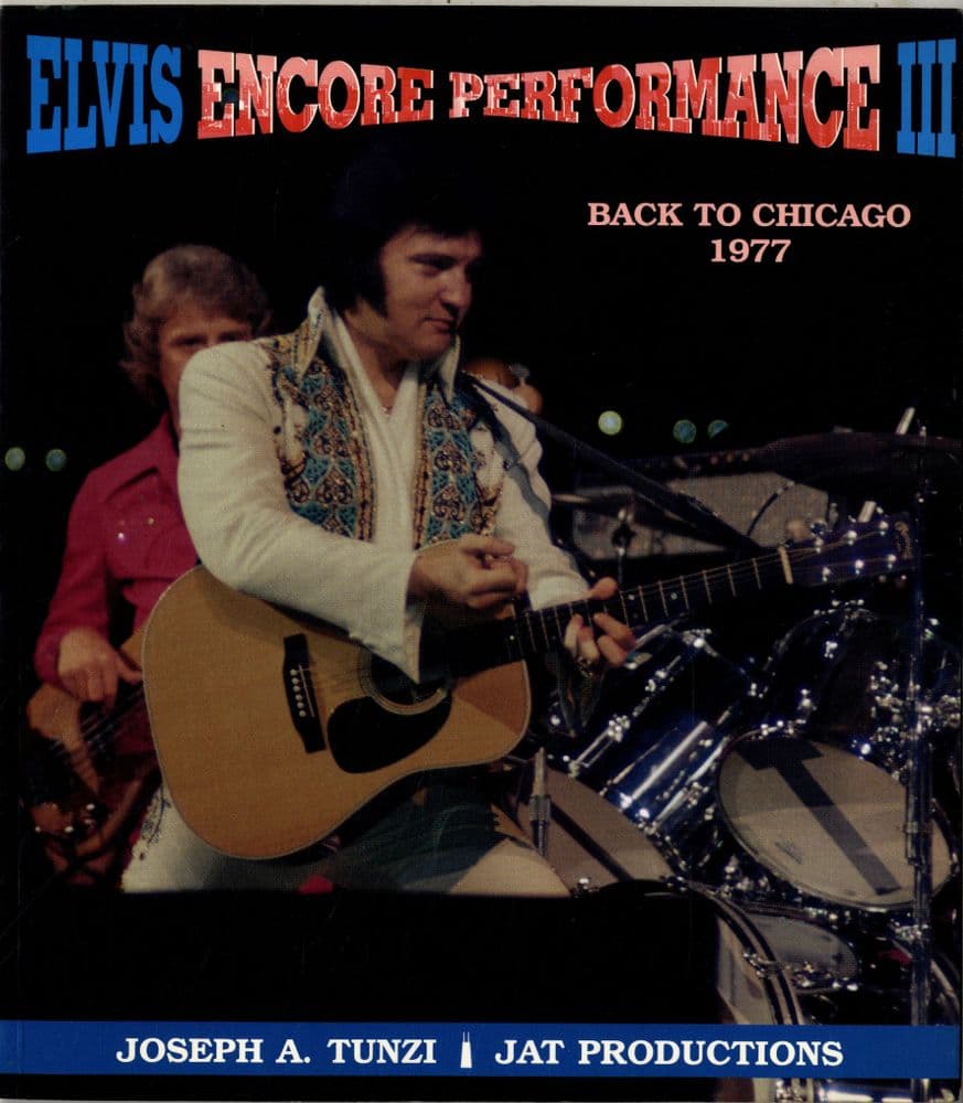 Elvis Presley - Encore Performance 3 - Back To Chicago 1977 - Joseph A ...