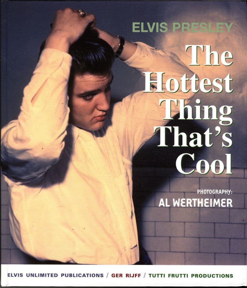 Elvis Presley - The Hottest Thing That s Cool - Hardback Book by Ger Rijff